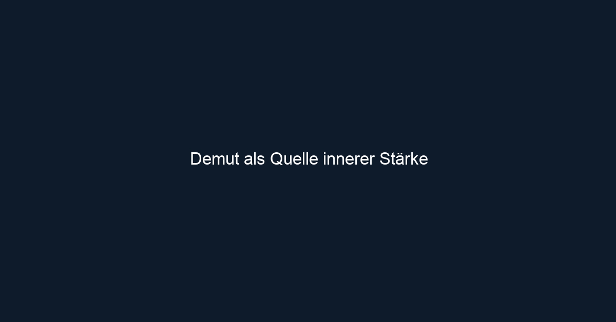 Demut als Quelle innerer Stärke - Erfolgsebook